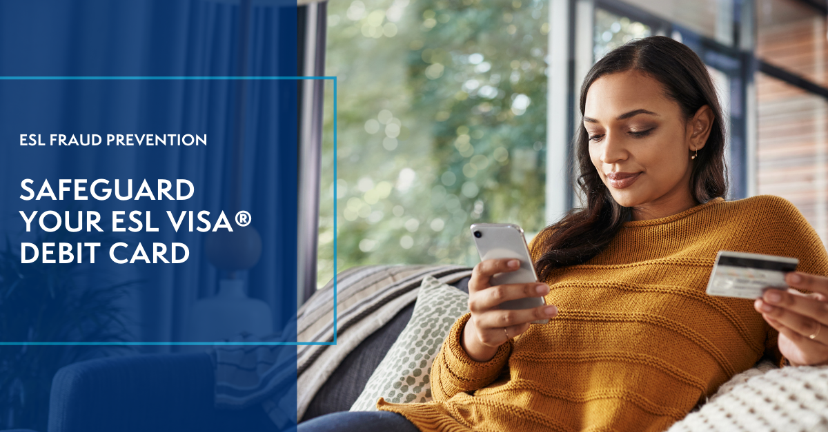Safeguard Your ESL Visa® Debit Card | ESL Federal Credit Union